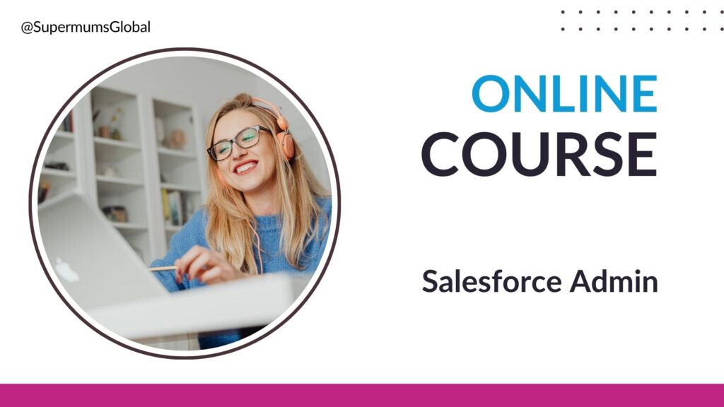 Access your FREE Salesforce Course - Supermums