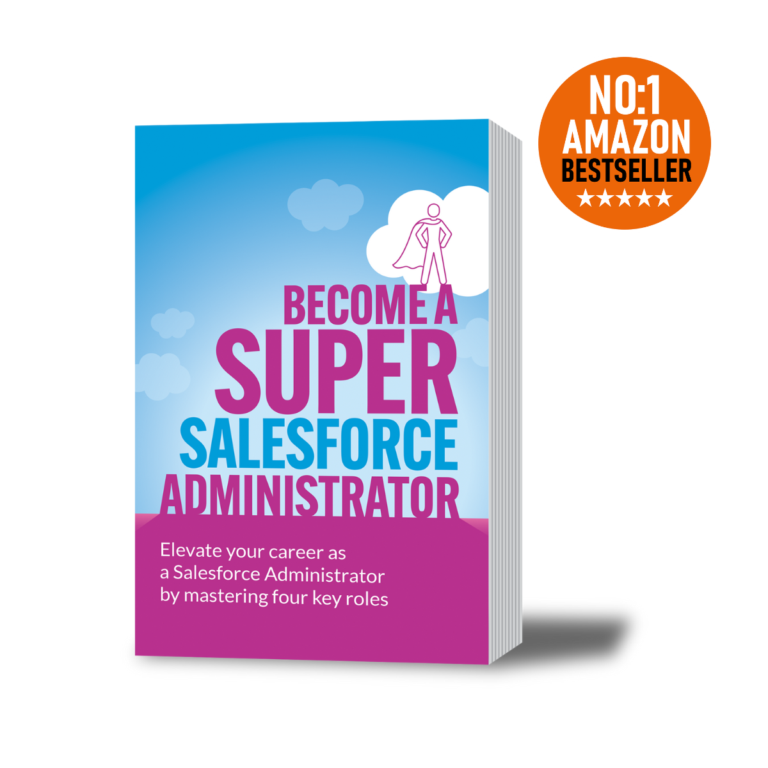 Become a Super Salesforce Administrator Book - Supermums